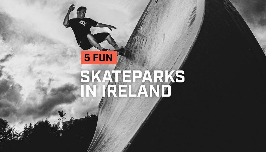 St. Patrick's Day: 5 Fun Skate Spots in Ireland – Fireball Supply